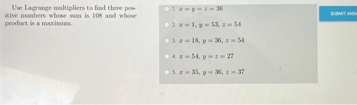 Solved Use Lagrange multipliers to find three positive | Chegg.com