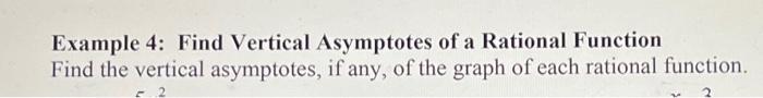 Example 4: Find Vertical Asymptotes of a Rational | Chegg.com