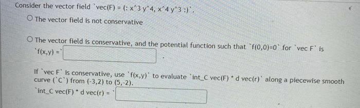 Solved Consider the vector field `vec (F) = (: x^3 y^4, x^4 | Chegg.com