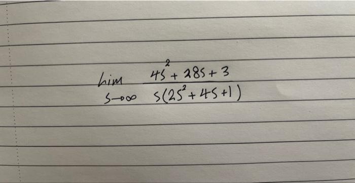 Solved lims→∞s(2s2+4s+1)4s2+28s+3 | Chegg.com