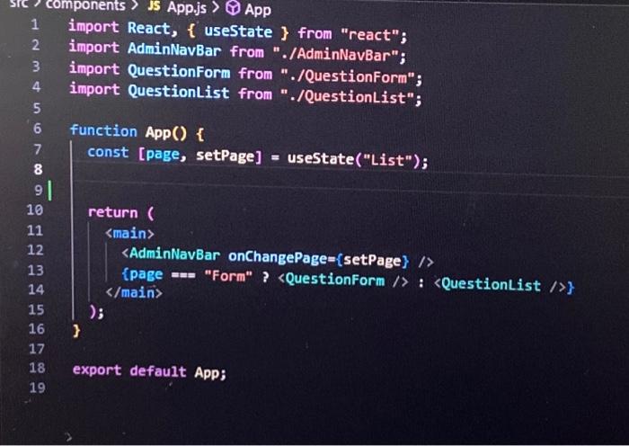 components > IS App,js > \& App import React, \{ | Chegg.com
