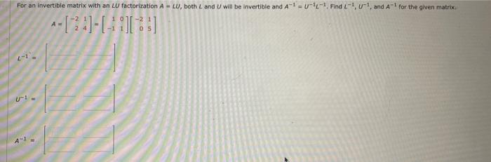 Solved For an invertible matrix with an LU factorization | Chegg.com