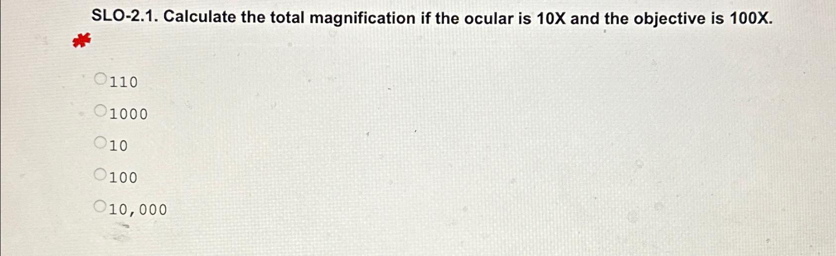 Solved SLO-2.1. ﻿Calculate the total magnification if the | Chegg.com | Chegg.com