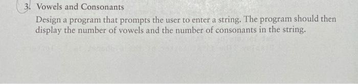 Solved 3. Vowels and Consonants Design a program that | Chegg.com