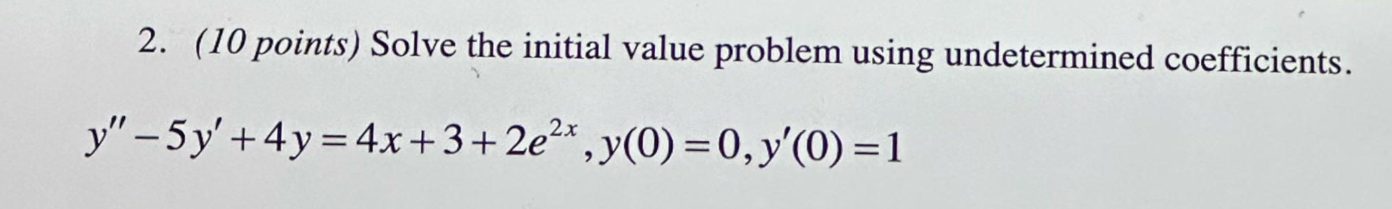 Solved (10 ﻿points) ﻿Solve the initial value problem using | Chegg.com