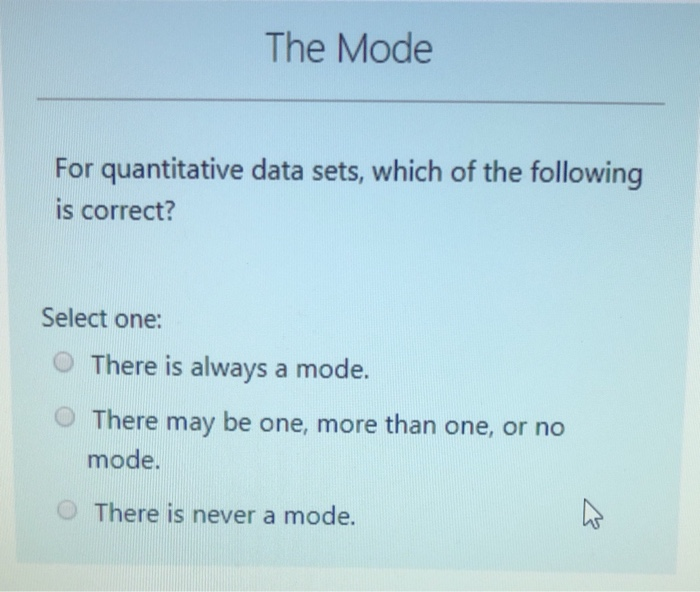 Solved The Mode For quantitative data sets, which of the | Chegg.com