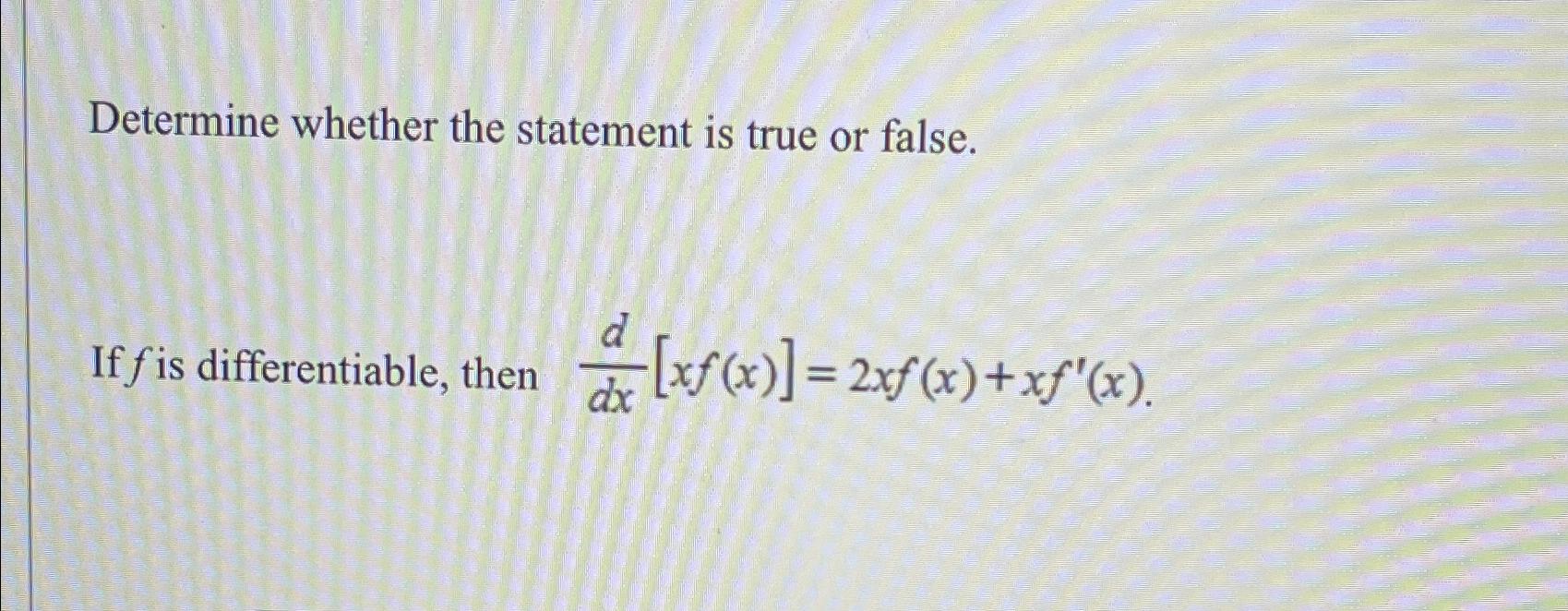 Solved Determine whether the statement is true or false.If f | Chegg.com