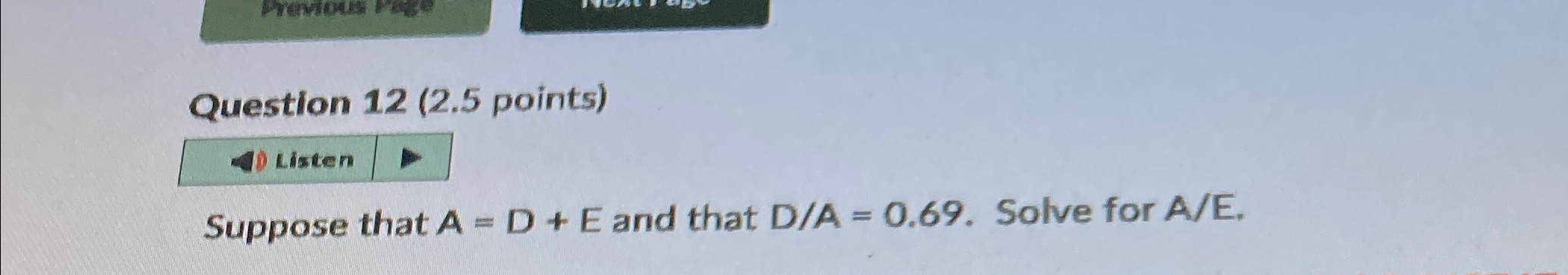 Solved Suppose that A=D+E ﻿and that DA=0.69. ﻿Solve for AE. | Chegg.com