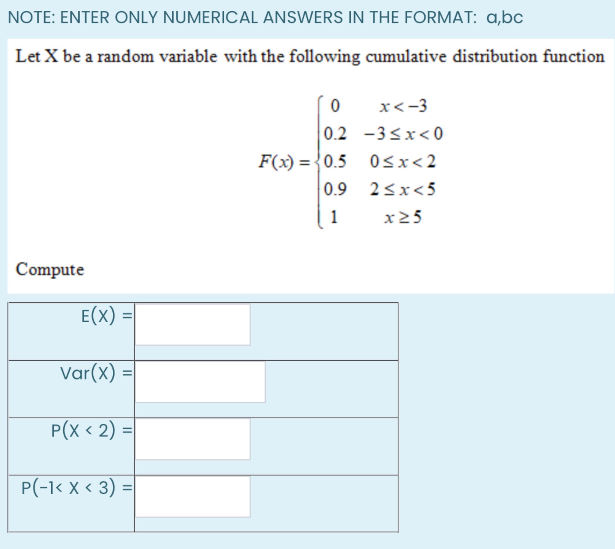 Solved NOTE: ENTER ONLY NUMERICAL ANSWERS IN THE FORMAT: | Chegg.com