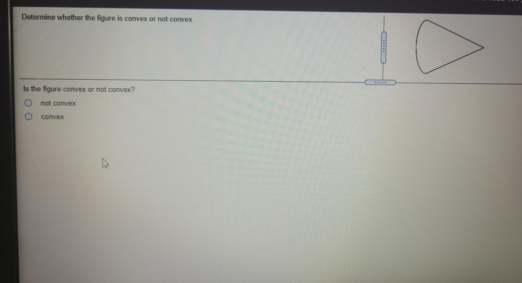 Solved Determine whether the figure is convex or not convex. | Chegg.com