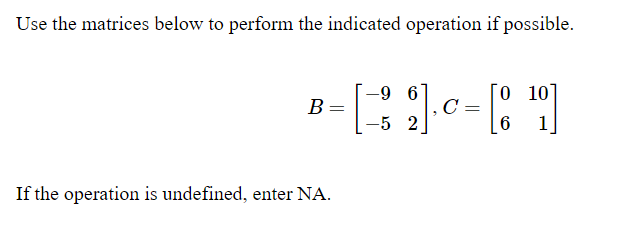 Use the matrices below to perform the indicated | Chegg.com