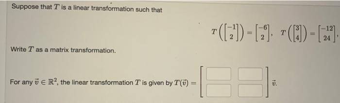 Solved Suppose that T is a linear transformation such that | Chegg.com