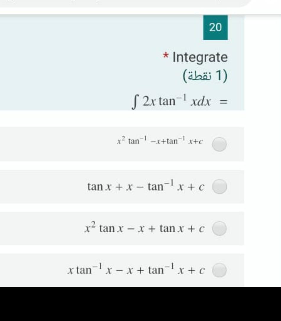 Solved 20 * Integrate (äbä 1) ſ 2x tan-' xdx = x? tan-! | Chegg.com