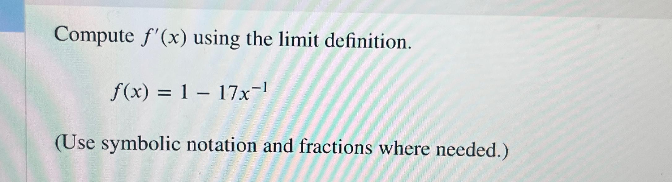 Solved Compute f'(x) ﻿using the limit | Chegg.com