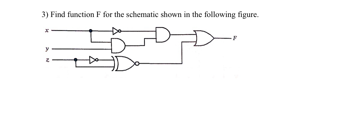 Solved Find function F for the schematic shown in the | Chegg.com Solved Find function F for the schematic shown in the | Chegg.com