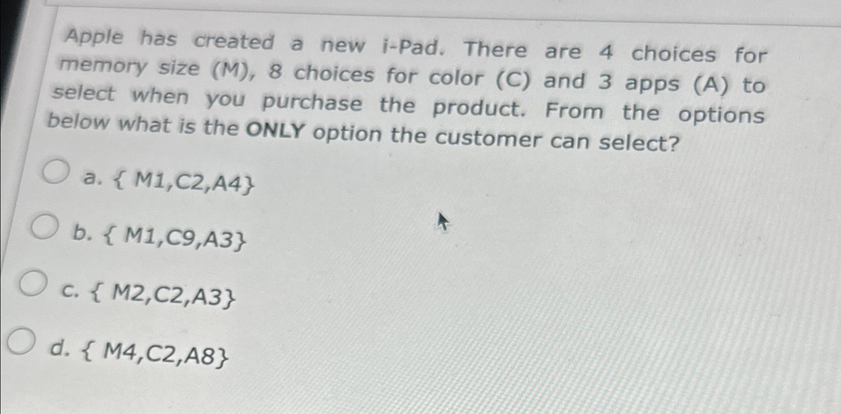 Solved Apple has created a new i-Pad. There are 4 ﻿choices | Chegg.com