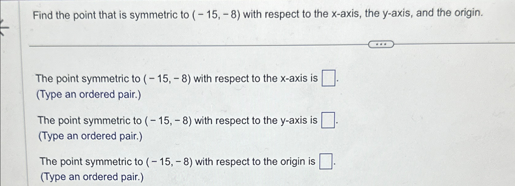 Solved Find the point that is symmetric to (-15,-8) ﻿with | Chegg.com