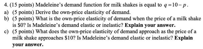 Solved 4. (15 points) Madeleine's demand function for milk | Chegg.com Solved 4. (15 points) Madeleine's demand function for milk | Chegg.com