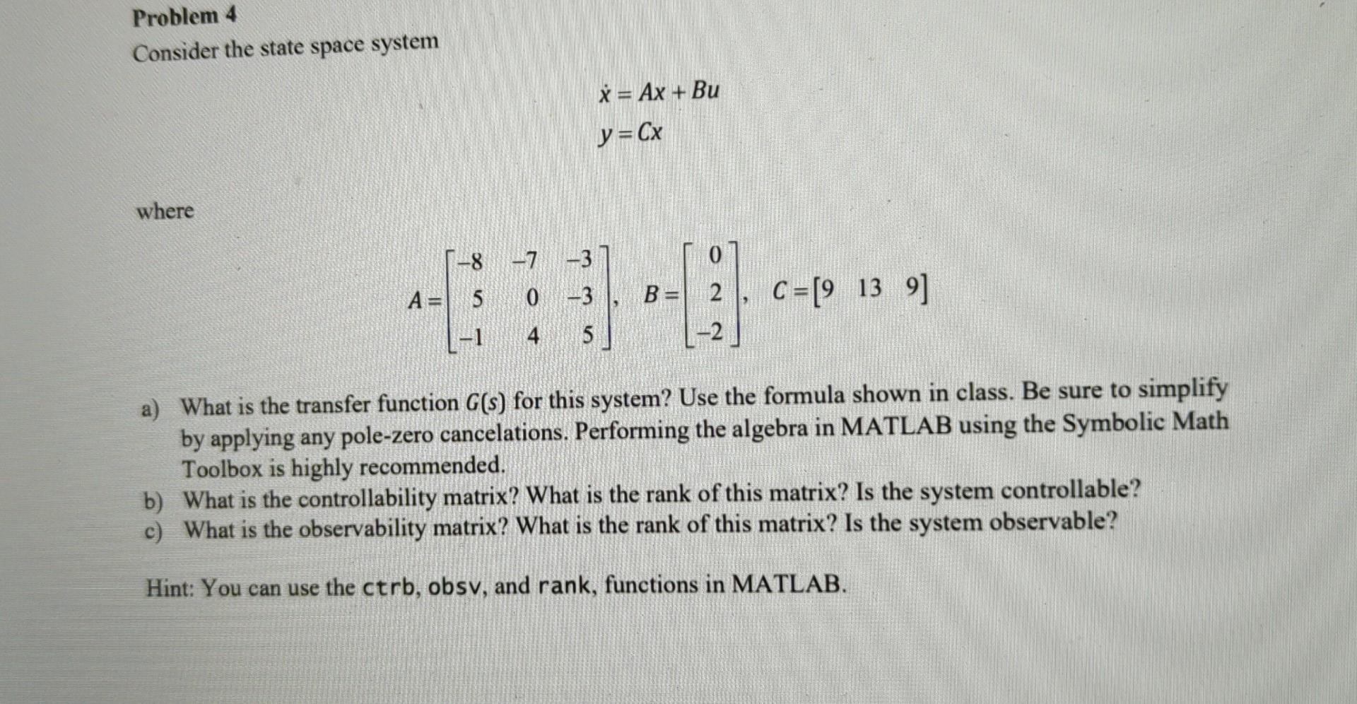 Solved Problem 4 Consider the state space system x = Ax + Bu | Chegg.com