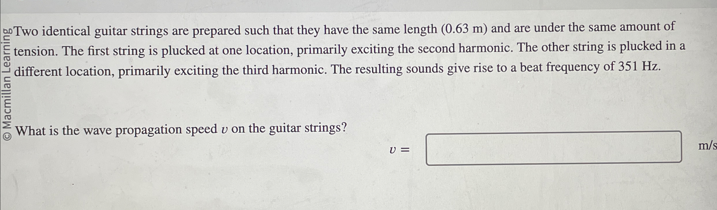 Solved Two identical guitar strings are prepared such that | Chegg.com