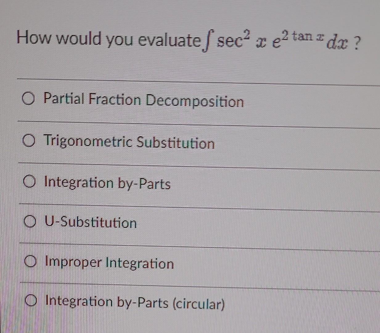 Solved How would you evaluate ∫sec2xe2tanxdx ? Partial | Chegg.com