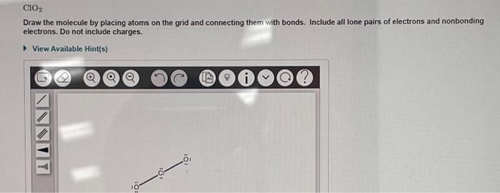Solved Draw the molecule by placing atoms on the grid and | Chegg.com
