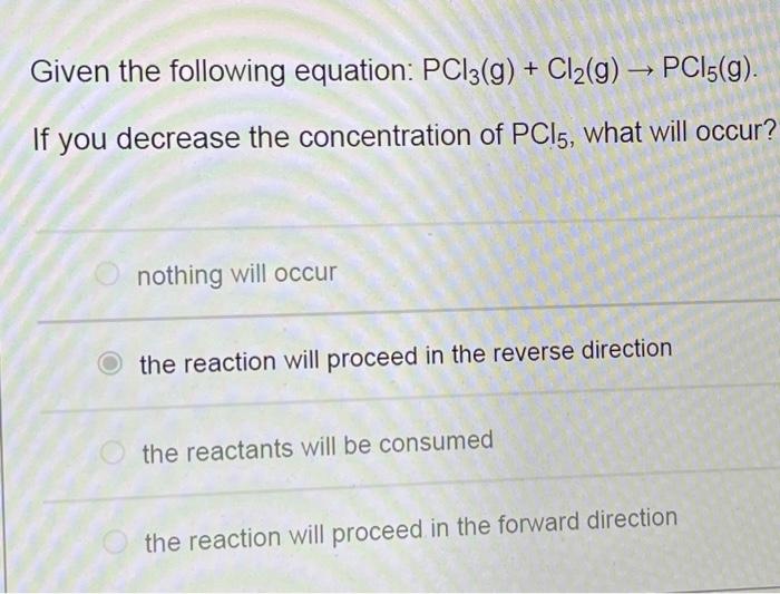 Solved Given the following equation: PCl3( g)+Cl2( g)→PCl5( | Chegg.com