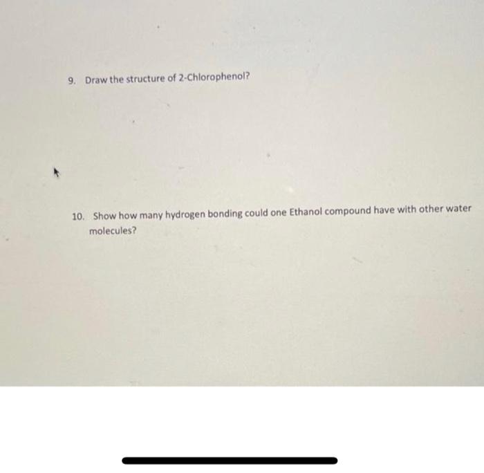 Solved 9. Draw the structure of 2-Chlorophenol? 10. Show how | Chegg.com