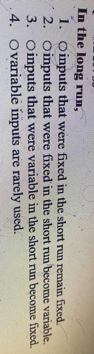 Solved In the long run,Oinputs that were fixed in the short | Chegg.com