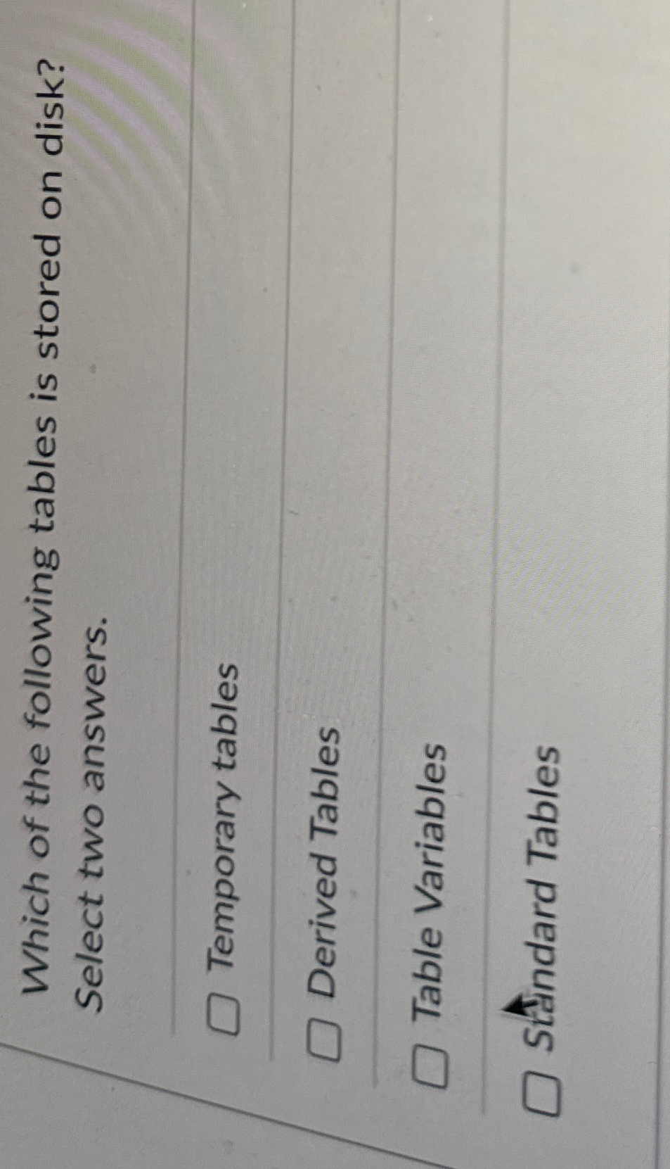 Solved Which of the following tables is stored on disk? | Chegg.com