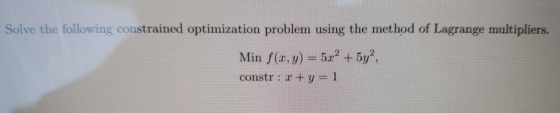 Solved Solve the following constrained optimization problem | Chegg.com