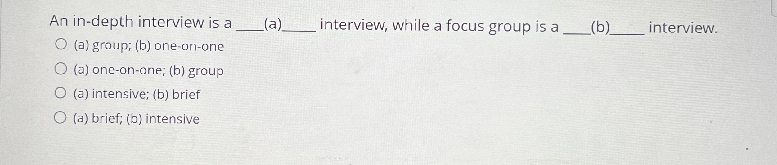 Solved An in-depth interview is ainterview, while a focus | Chegg.com