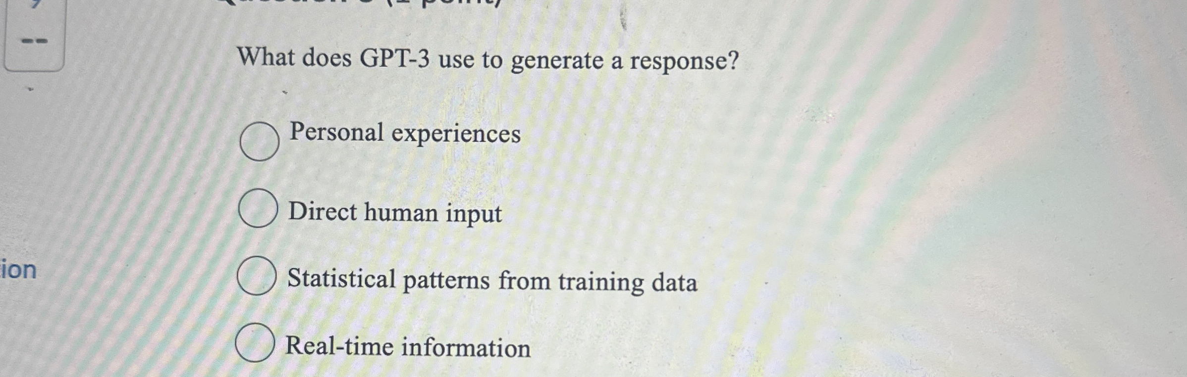 Solved What does GPT-3 ﻿use to generate a response?Personal | Chegg.com