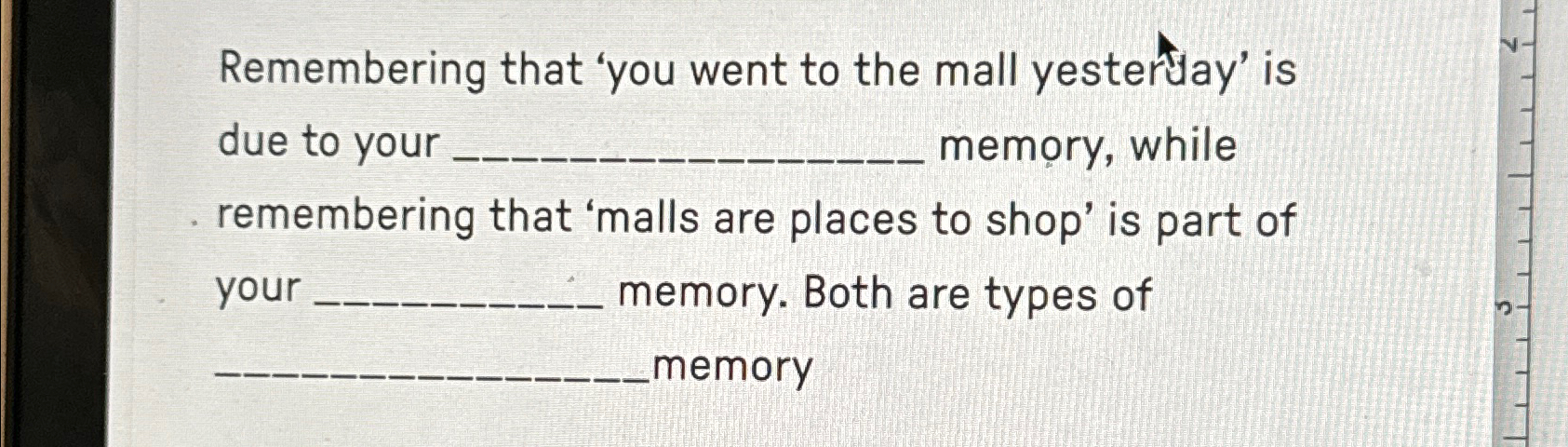 Solved Remembering that 'you went to the mall yesterday' is | Chegg.com