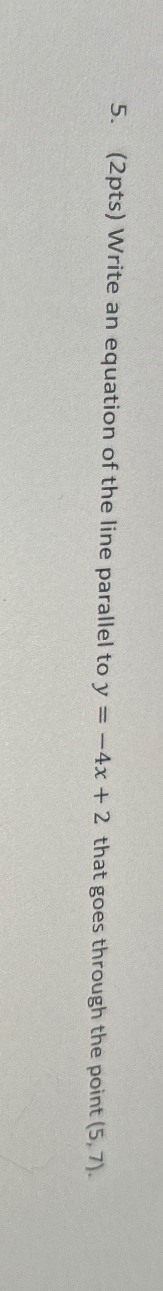 Solved (2pts) ﻿Write an equation of the line parallel to | Chegg.com