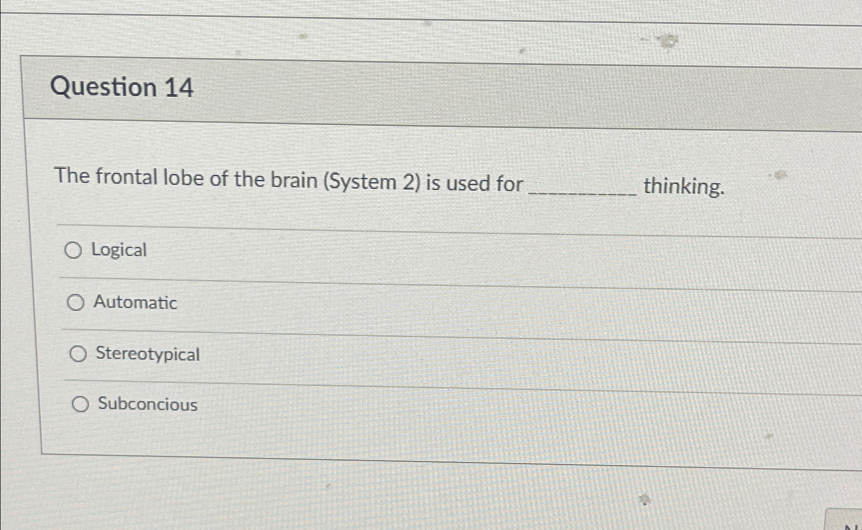 Solved Question 14The frontal lobe of the brain (System 2) | Chegg.com