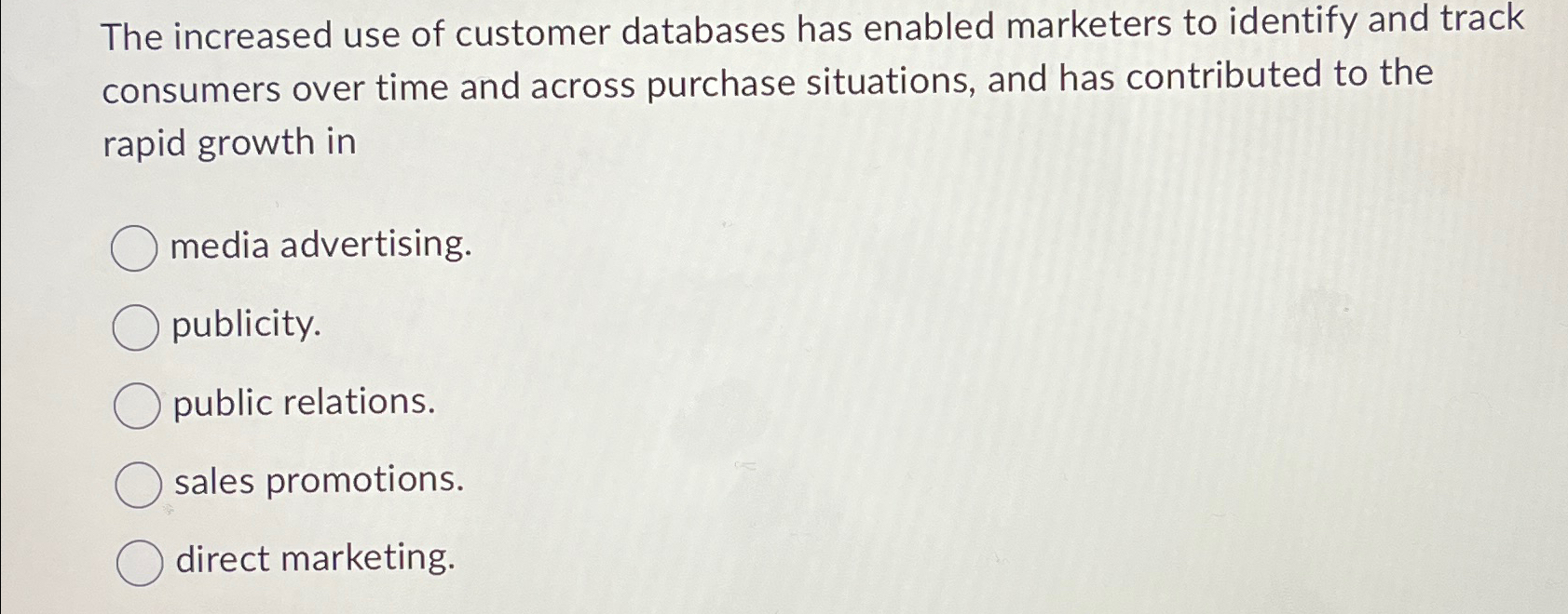 Solved The increased use of customer databases has enabled | Chegg.com
