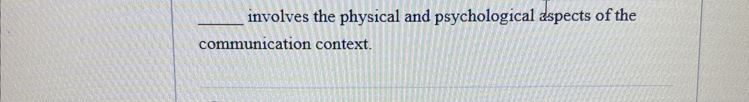 Solved q, ﻿involves the physical and psychological aspects | Chegg.com