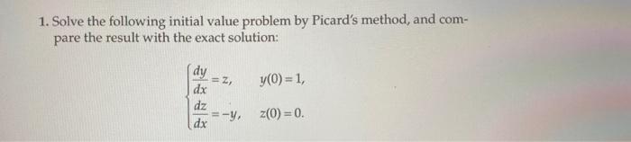 Solved 1. Solve the following initial value problem by | Chegg.com