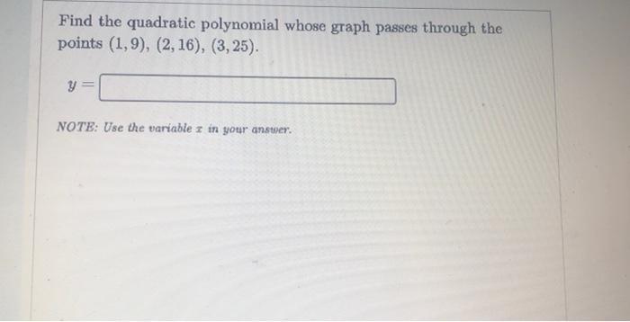 Solved Find the quadratic polynomial whose graph passes | Chegg.com