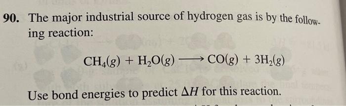 Solved 0. The major industrial source of hydrogen gas is by | Chegg.com