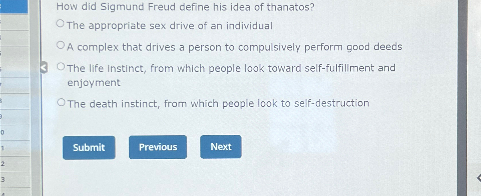 Solved How did Sigmund Freud define his idea of thanatos?The | Chegg.com