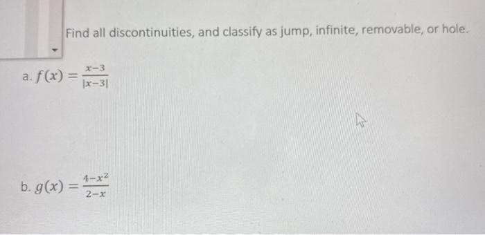 Solved Find all discontinuities, and classify as jump, | Chegg.com
