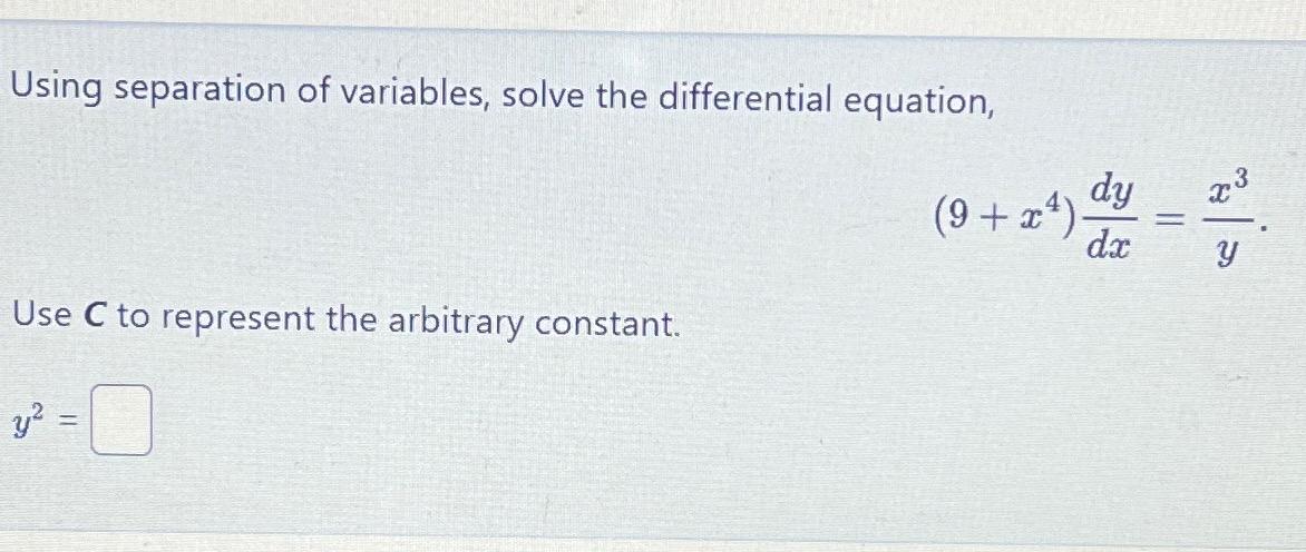 Solved Using separation of variables, solve the differential | Chegg.com