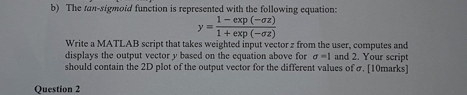 Solved y=1+exp(−σz)1−exp(−σz) Write a MATLAB script that | Chegg.com