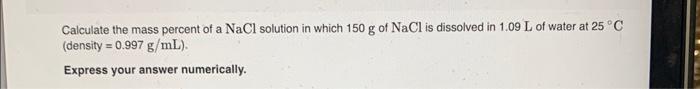 Solved Calculate the mass percent of a NaCl solution in | Chegg.com