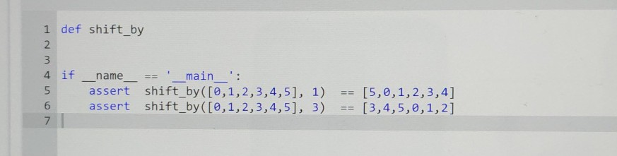 Solved Function Name: shift_by Parameters: a list, and an | Chegg.com