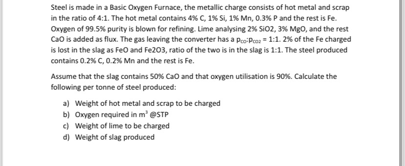 Solved Steel is made in a Basic Oxygen Furnace, the metallic | Chegg.com