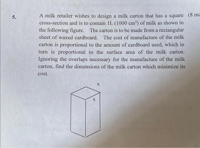 Solved 5. A milk retailer wishes to design a milk carton | Chegg.com