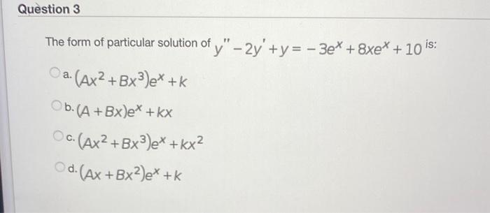 Solved The form of particular solution of | Chegg.com